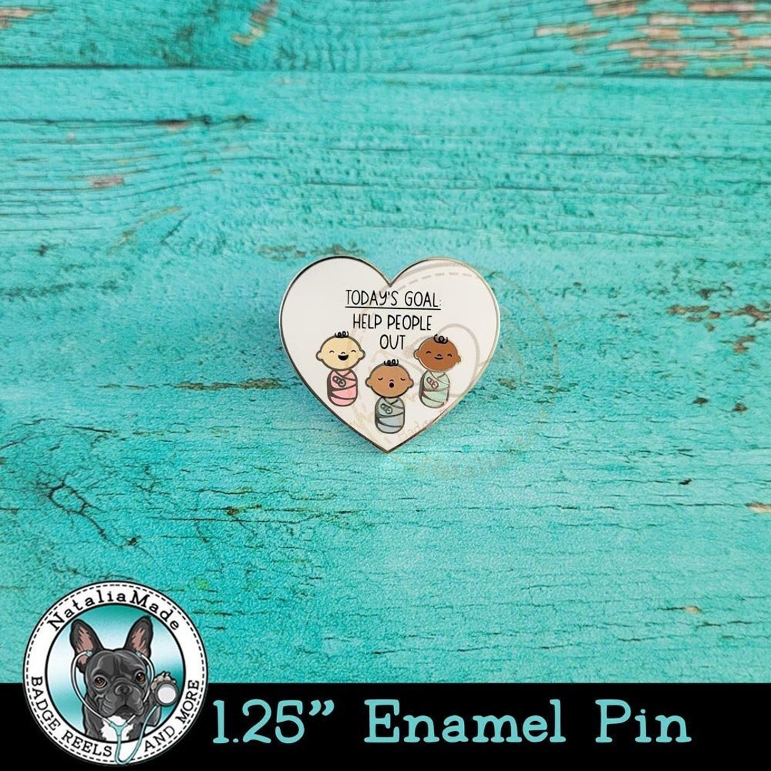Today's Goal Enamel Pin, 1.25 Labor and Delivery Nurse Enamel Pin ...