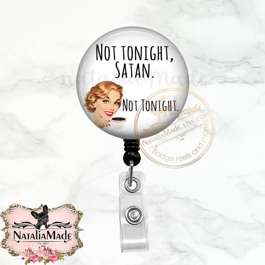Not Tonight Satan Badge Reel, Retractable ID Badge Clip, Night Shift ...