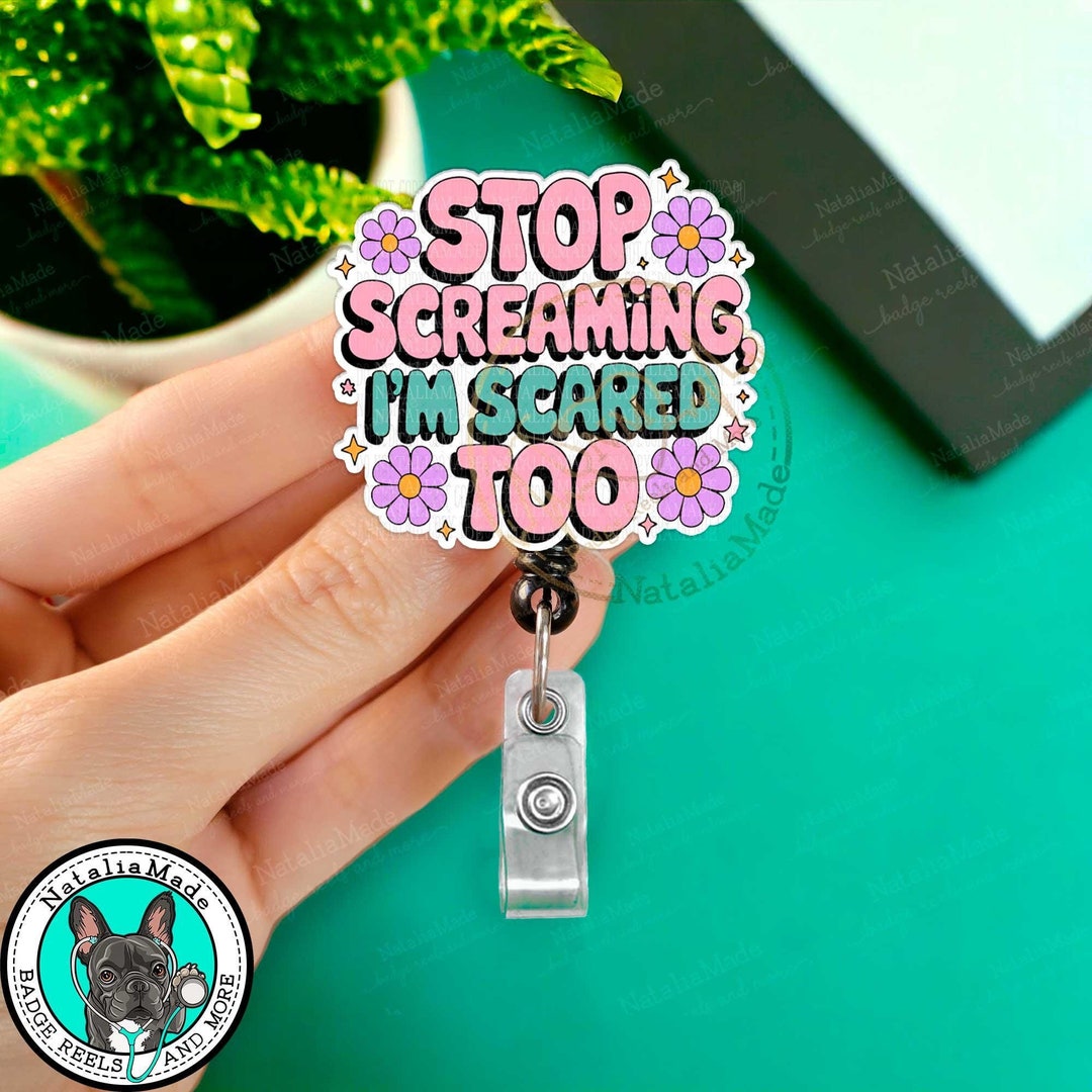 Stop Screaming I'm Scared Too Funny Retractable ID Badge Reel, Name ...