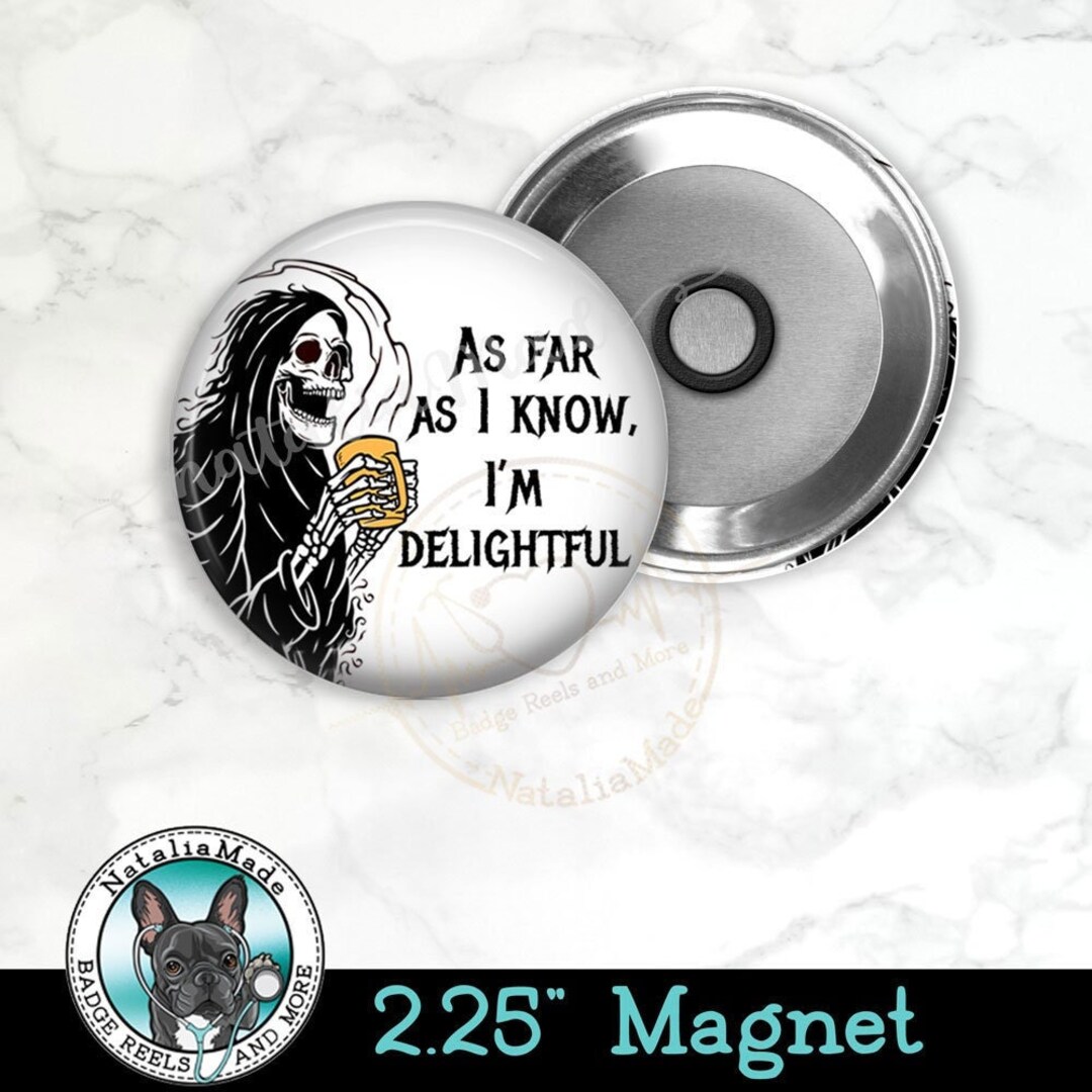 Locker Magnet, as Far as I Know Im Delightful Skeleton Grim Reaper ...