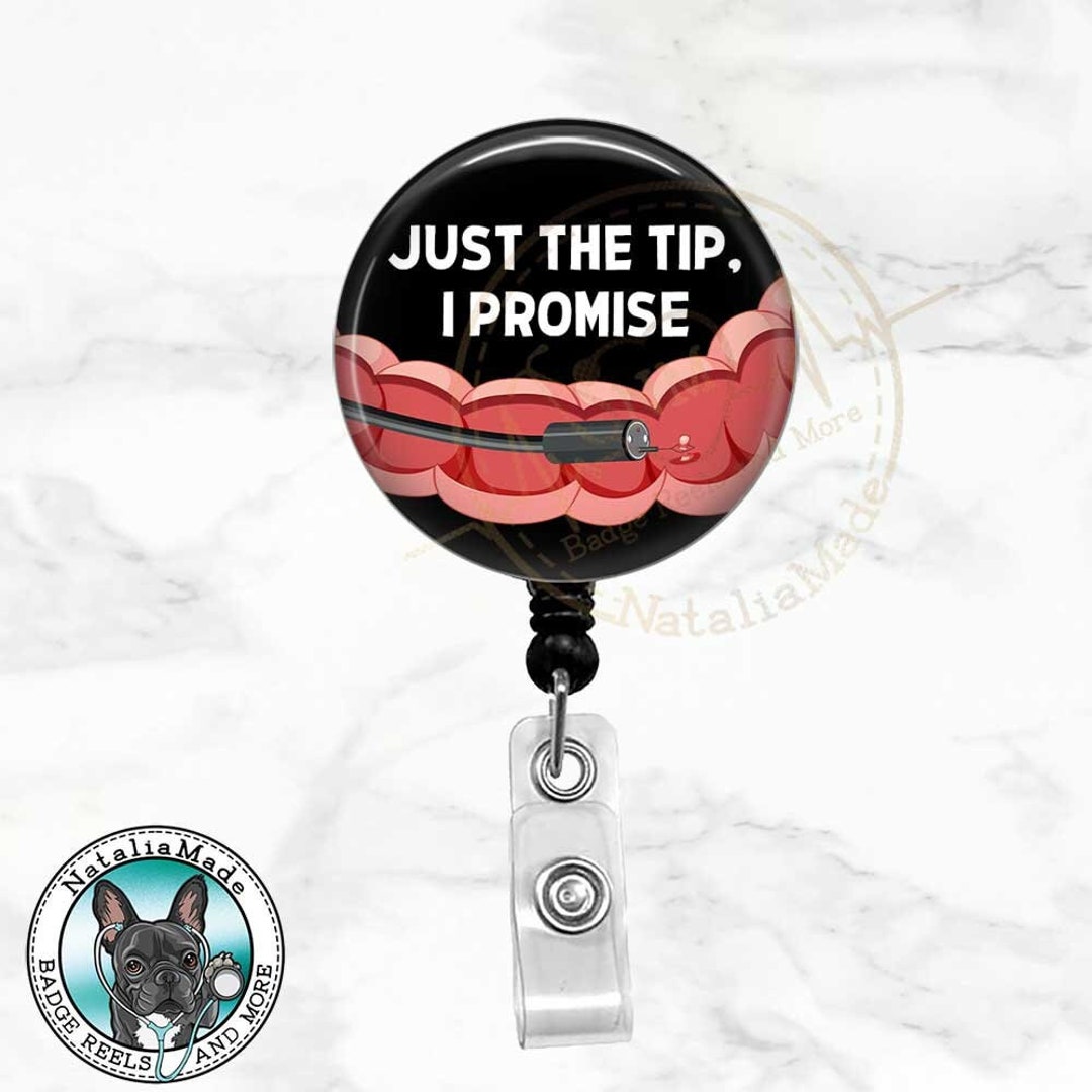 Funny GI Colonoscopy Badge Reel - Just the Tip Retractable Badge Holder ...
