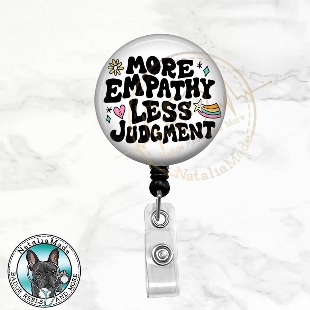 More Empathy Less Judgment Badge Reel, Funny Retractable Badge Holder ...