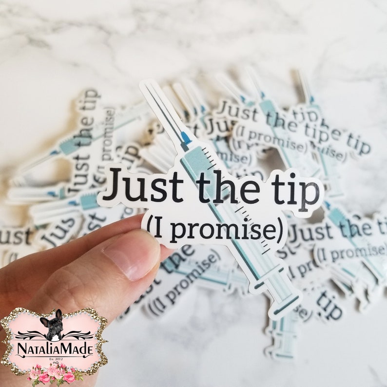 Just the Tip I Promise Waterproof Vinyl Sticker 2.7 X - Etsy