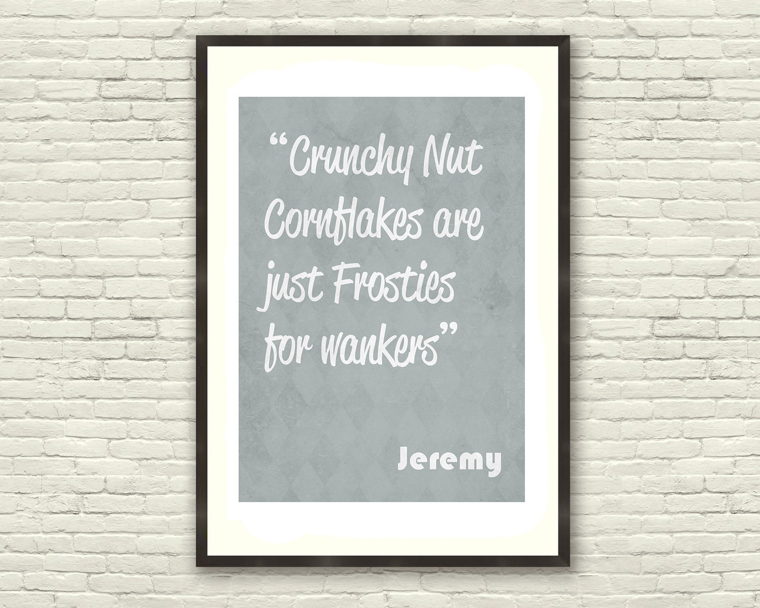 Peep Show Quote - Jeremy (A3 Poster) - Etsy