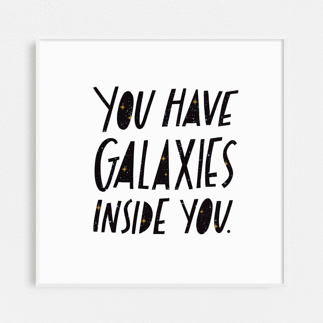 You Have Galaxies Inside You Art Print | Celestial Lettering Watercolor ...
