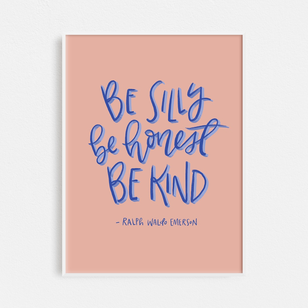 Be Silly Be Honest Be Kind Art Print | Hand Lettered Wall Art | Ralph ...
