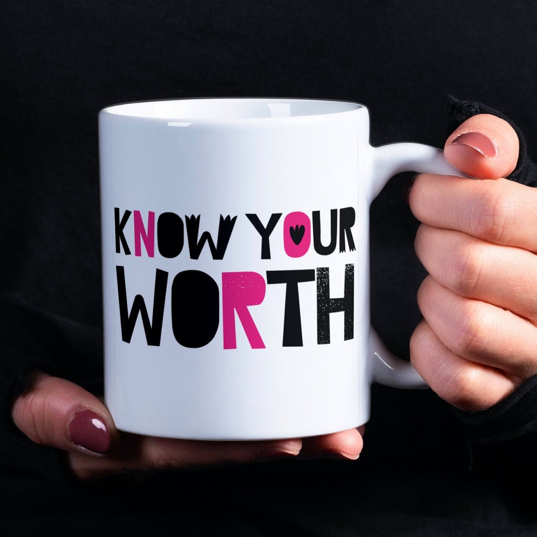 Know Your Worth Mug Self Care Confidence Gifts Self Care - Etsy