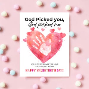 Christian Valentine Handprint Craft, God Picked You God Picked Me ...