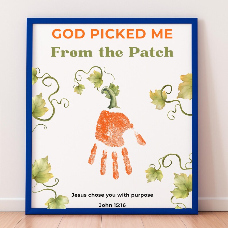 God Picked Me From the Patch Printable Christian Handprint Fall Pumpkin ...
