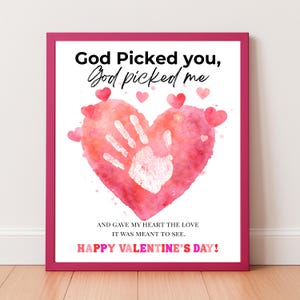 Christian Valentine Handprint Craft, God Picked You God Picked Me ...
