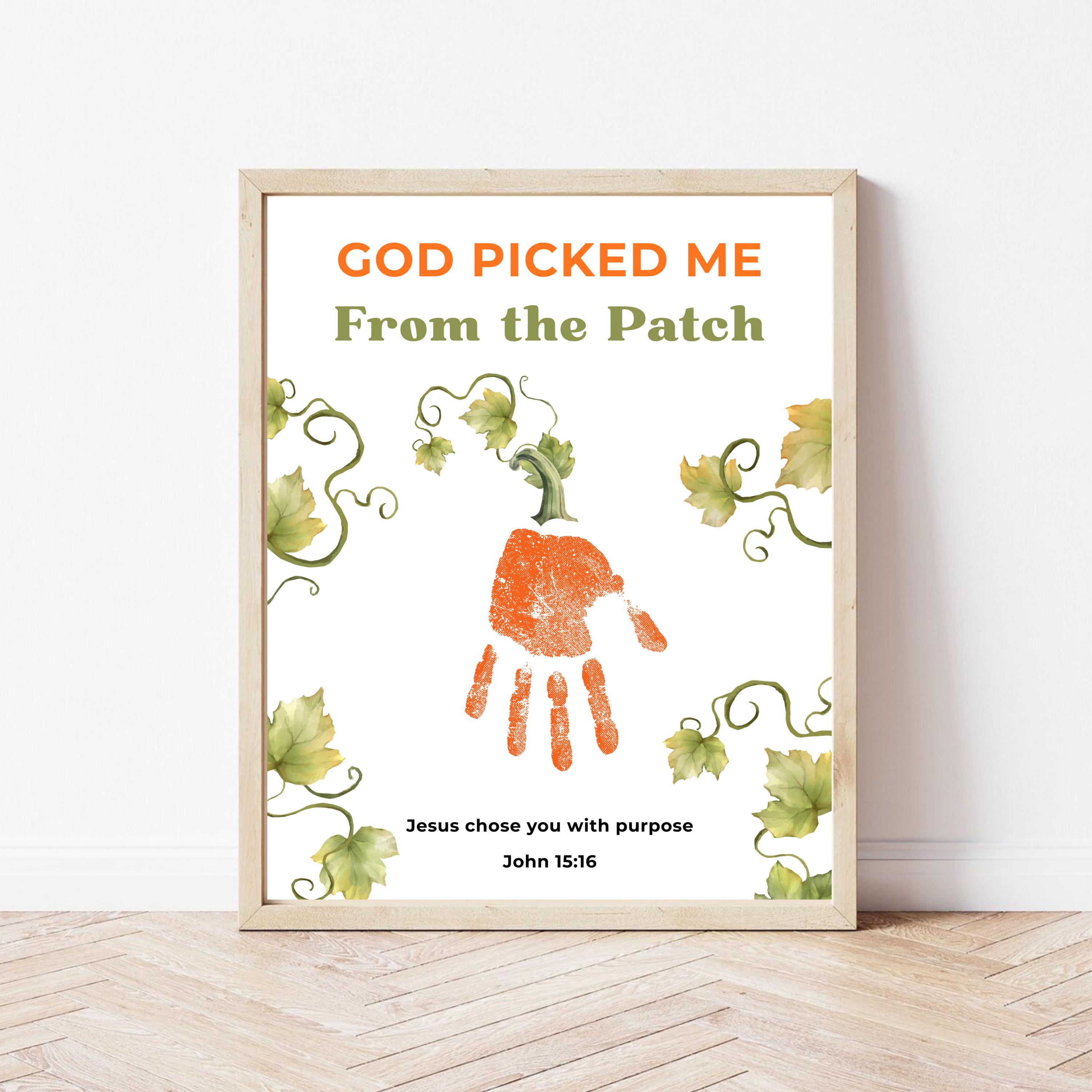 God Picked Me From the Patch Printable Christian Handprint Fall Pumpkin ...