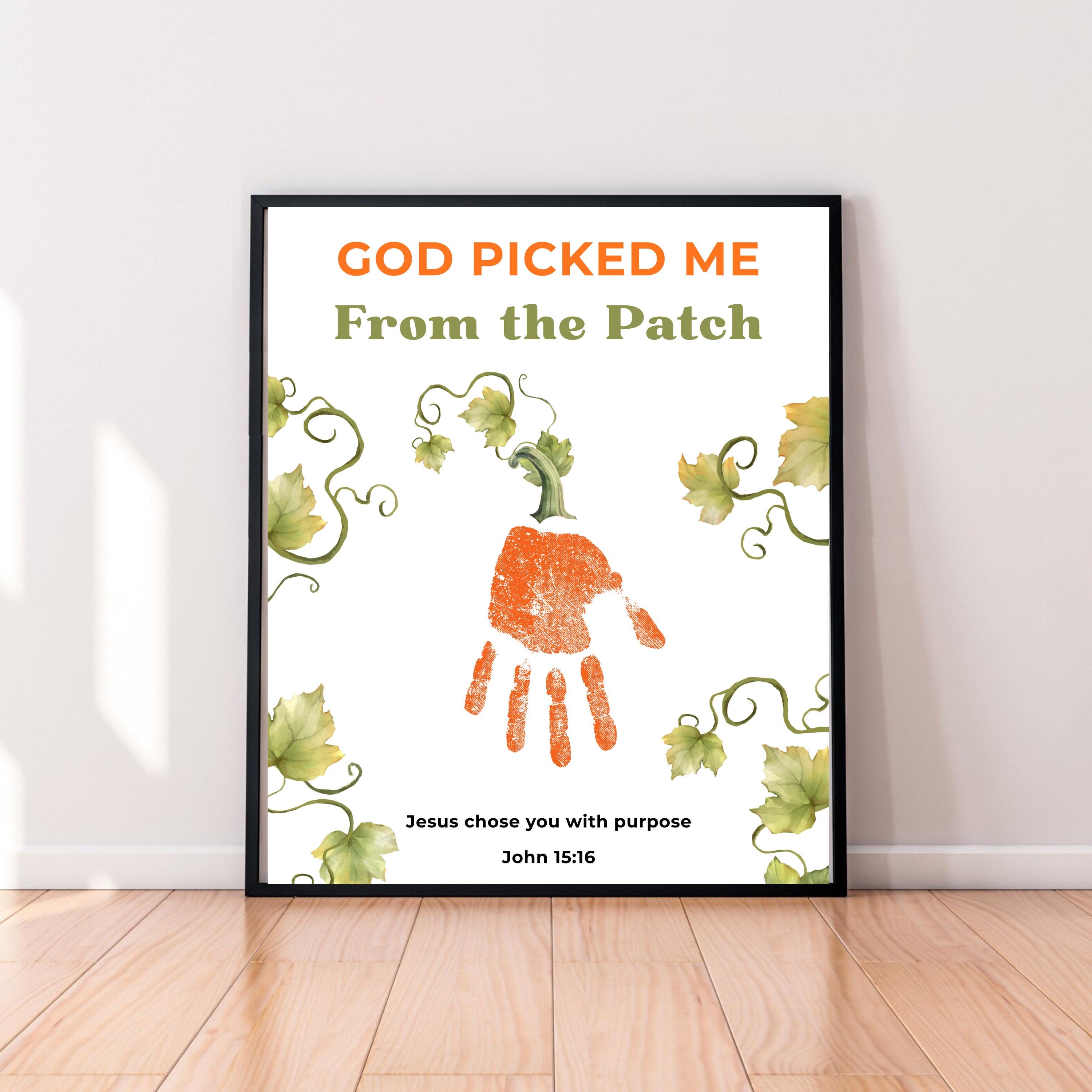 God Picked Me From the Patch Printable Christian Handprint Fall Pumpkin ...