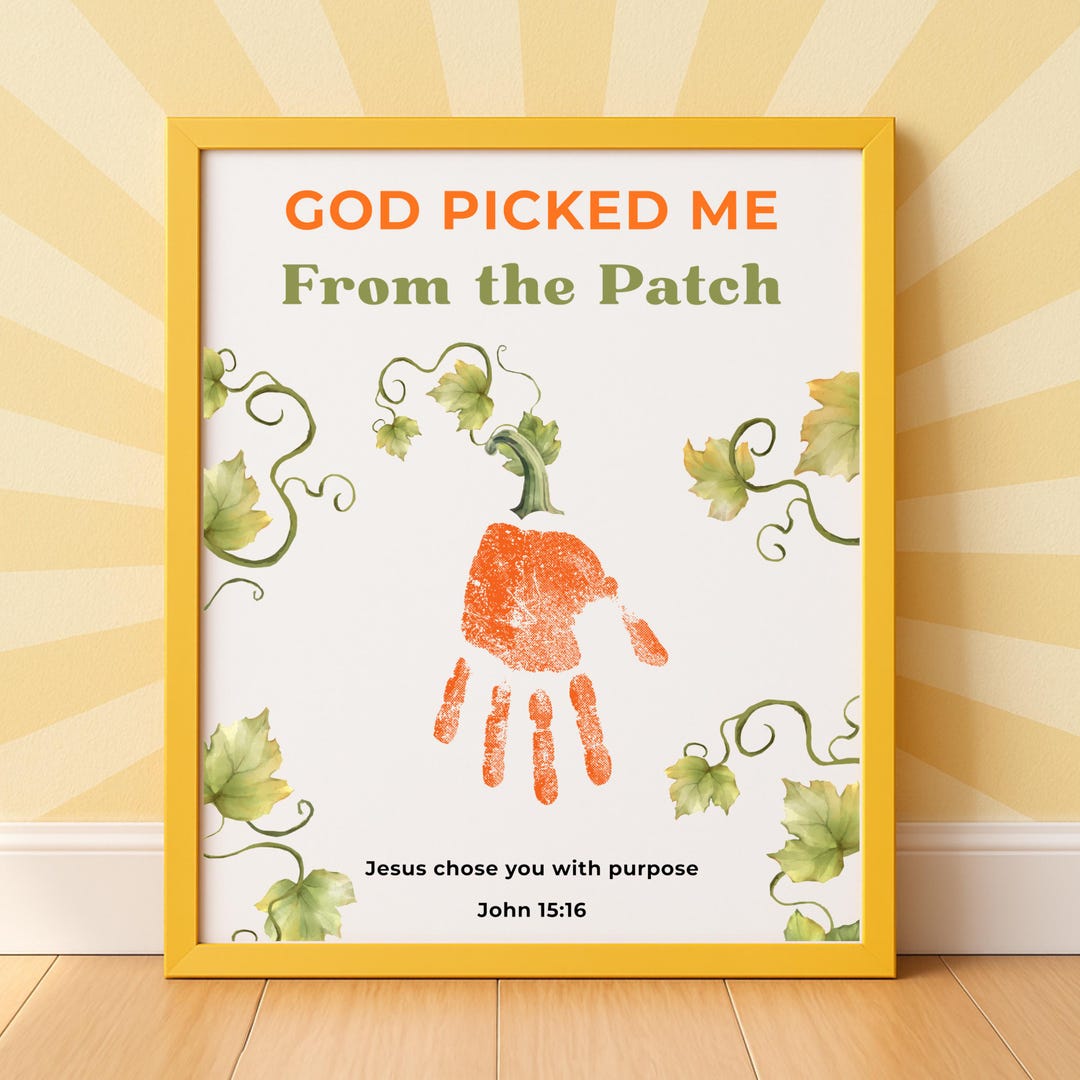 God Picked Me From the Patch Printable Christian Handprint Fall Pumpkin ...