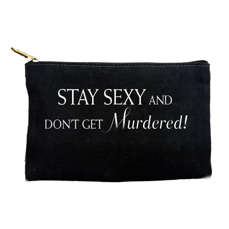 Stay Sexy and Don't Get Murdered NEW My Favorite Murder Makeup Pouch - Etsy