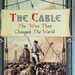 The Cable, the Wire That Changed the World Story of the First 1860s ...