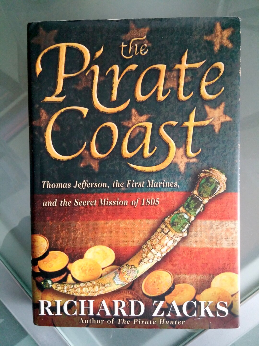 The Pirate Coast: Thomas Jefferson, the First Marines, and the Secret ...