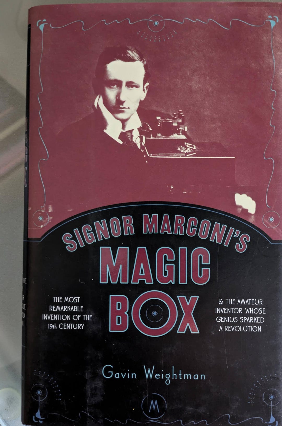 Signor Marconi's Magic Box - the Most Remarkable Invention of the 19th ...