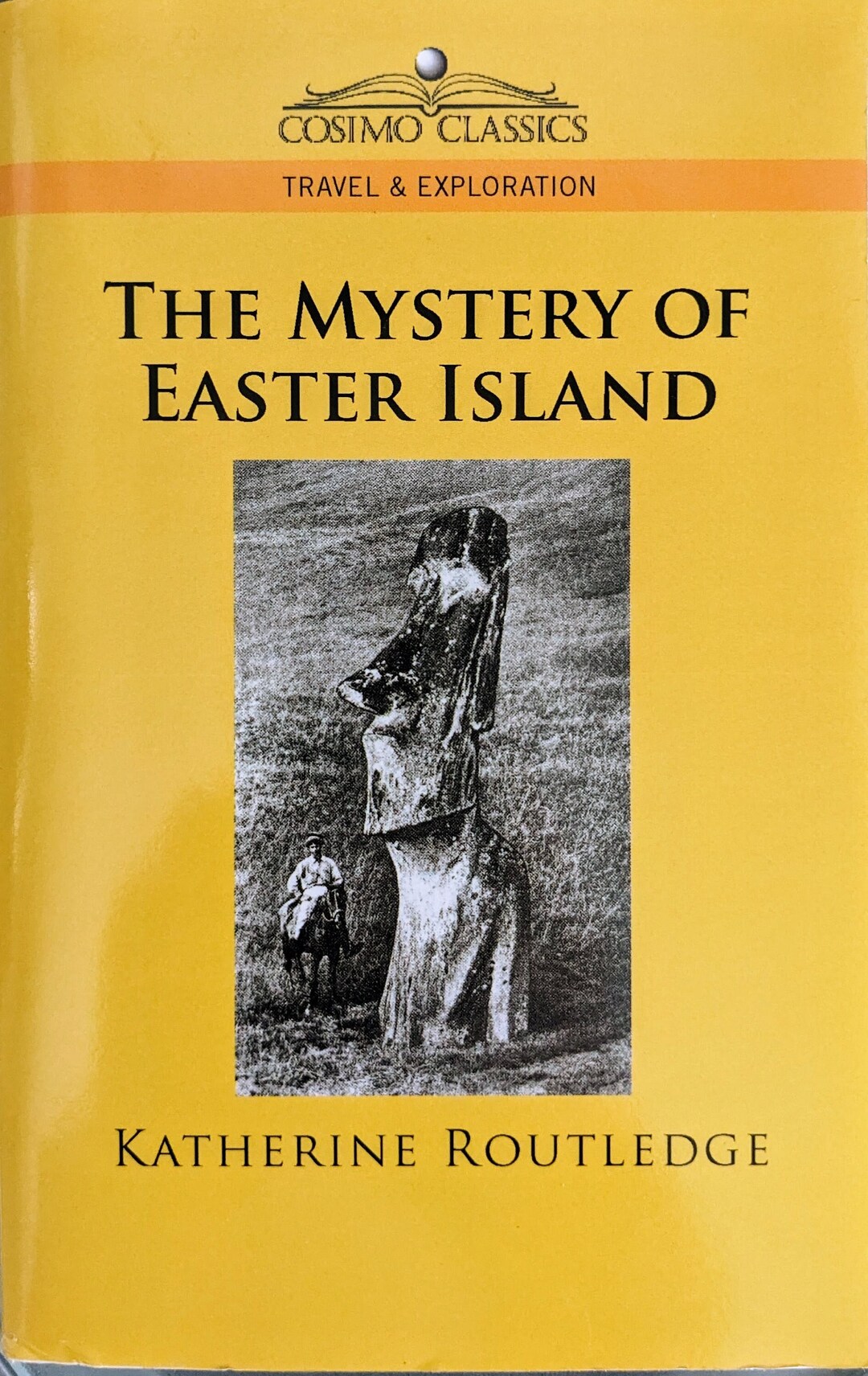 The Mystery of Easter Island - the Life of Katherine Routledge and Her ...