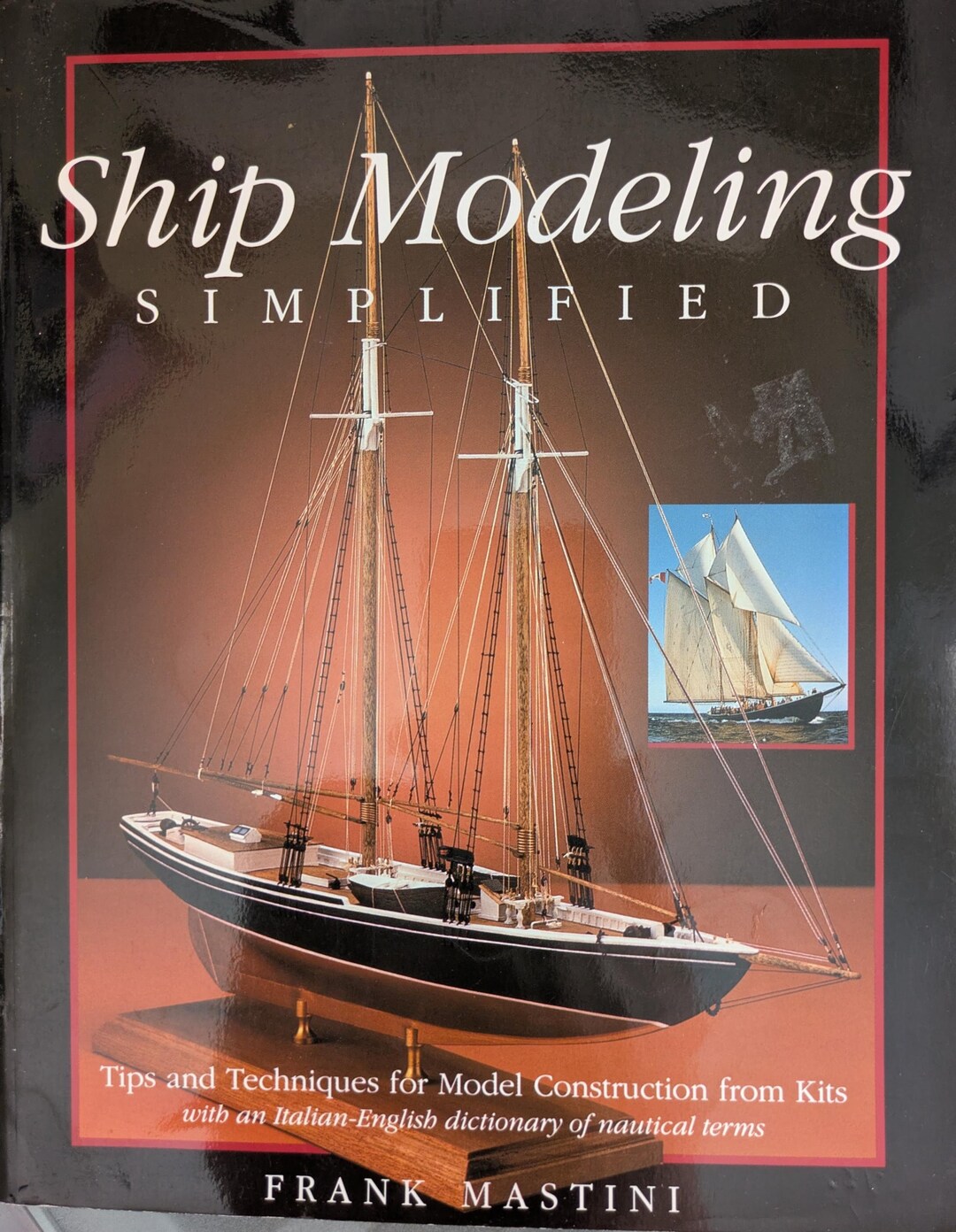 Ship Modeling Simplified: Tips and Techniques for Model Construction ...