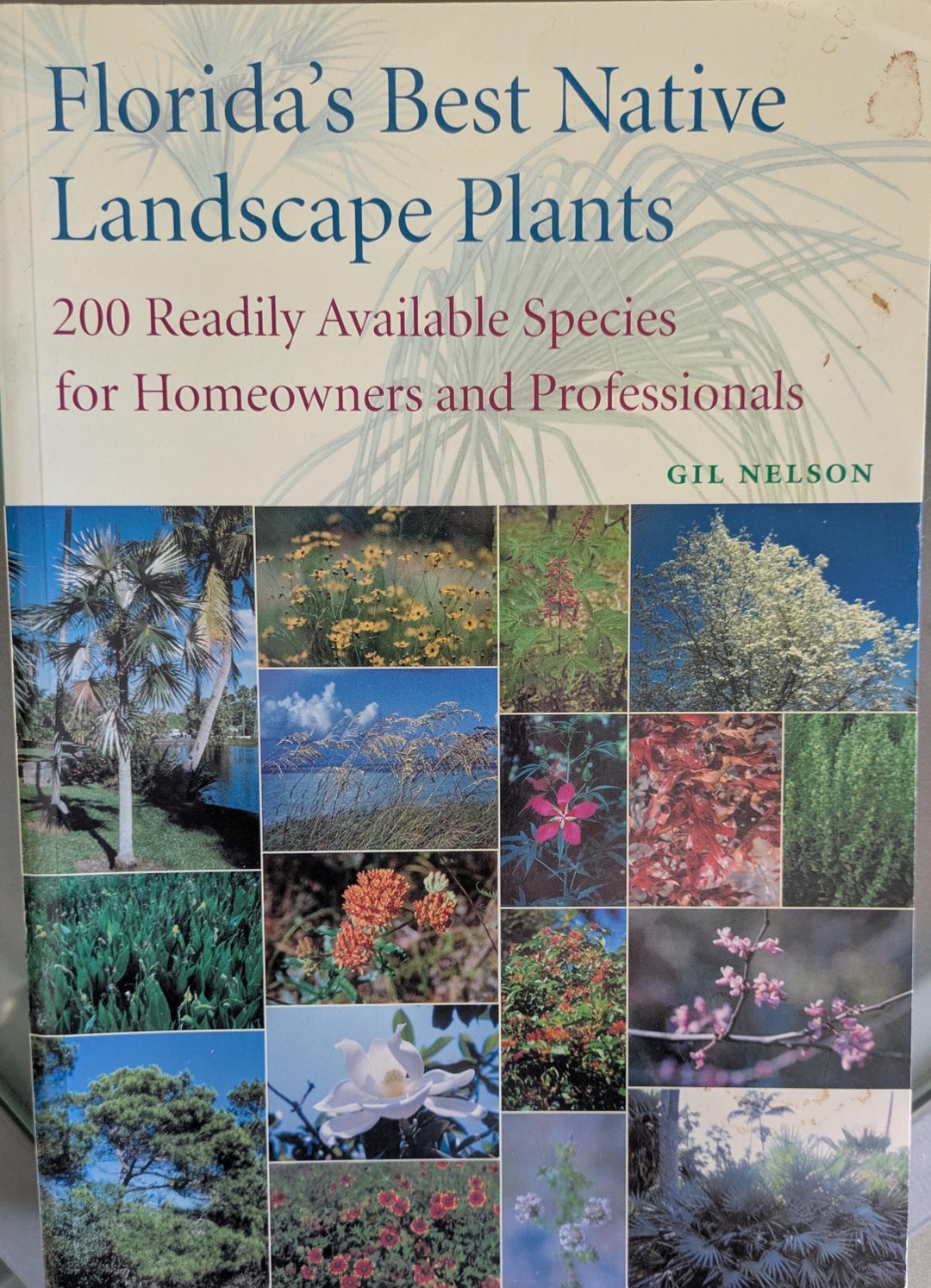Florida's Best Native Landscape Plants, - 200 Readily Available Species ...