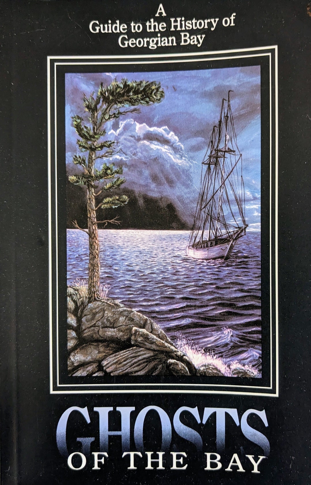 Ghosts of the Bay - A Guide to the History of Georgian Bay (ontario ...