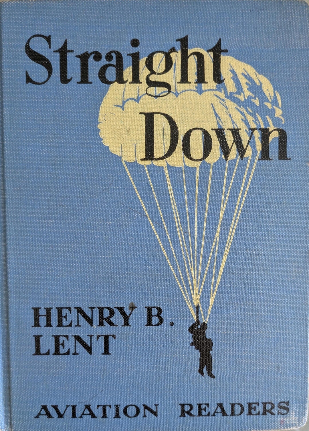 Parachutes - Straight Down - Henry B. Lent, Aviation Readers Series ...