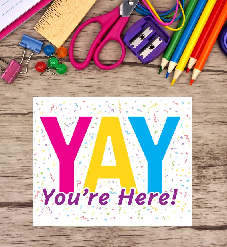 YAY You're Here Printable Sign | Teacher Welcome Poster | Classroom ...
