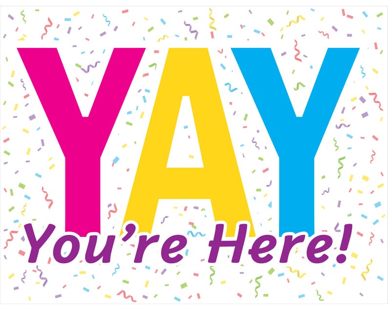 YAY You're Here Printable Sign | Teacher Welcome Poster | Classroom ...