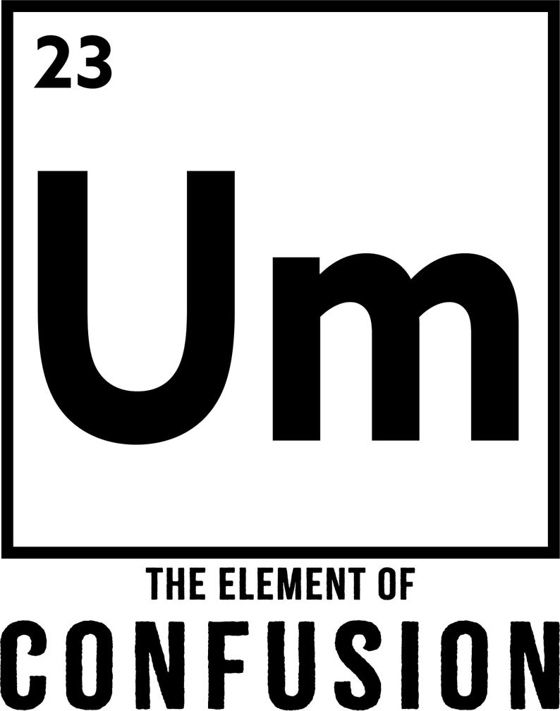 Um - the Elements of Confusion - Instant Download SVG File for Screen ...