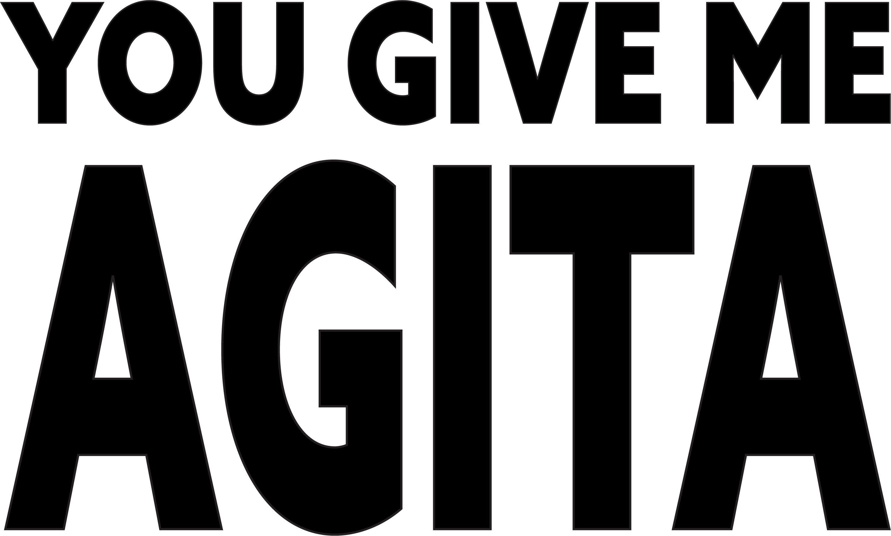 You Give Me AGITA - Instant Download SVG for T-shirt - Etsy
