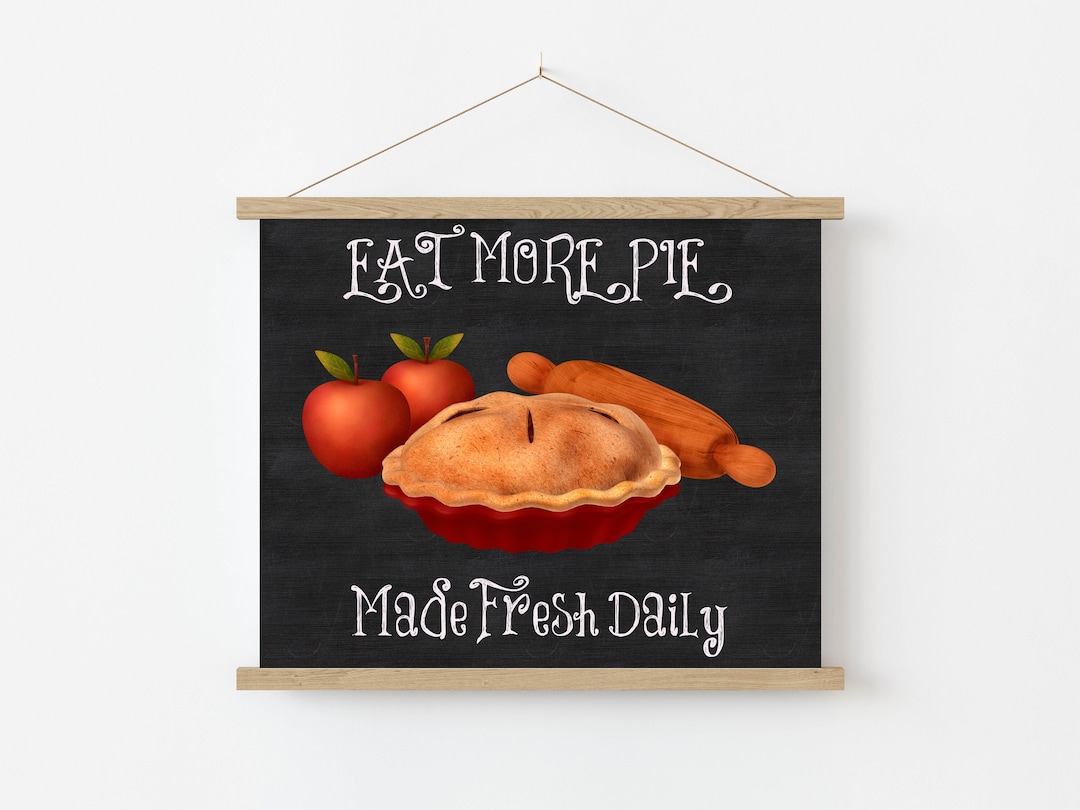 Eat More Pie Printable Wall Art Made Fresh Daily 5x7 8x10 11x14 16x20 ...
