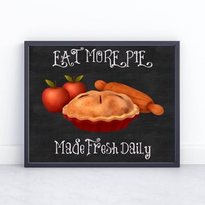 Eat More Pie Printable Wall Art Made Fresh Daily 5x7 8x10 11x14 16x20 ...