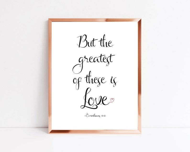 1 Corinthians 13:13 Printable but the Greatest of These is Love Family ...