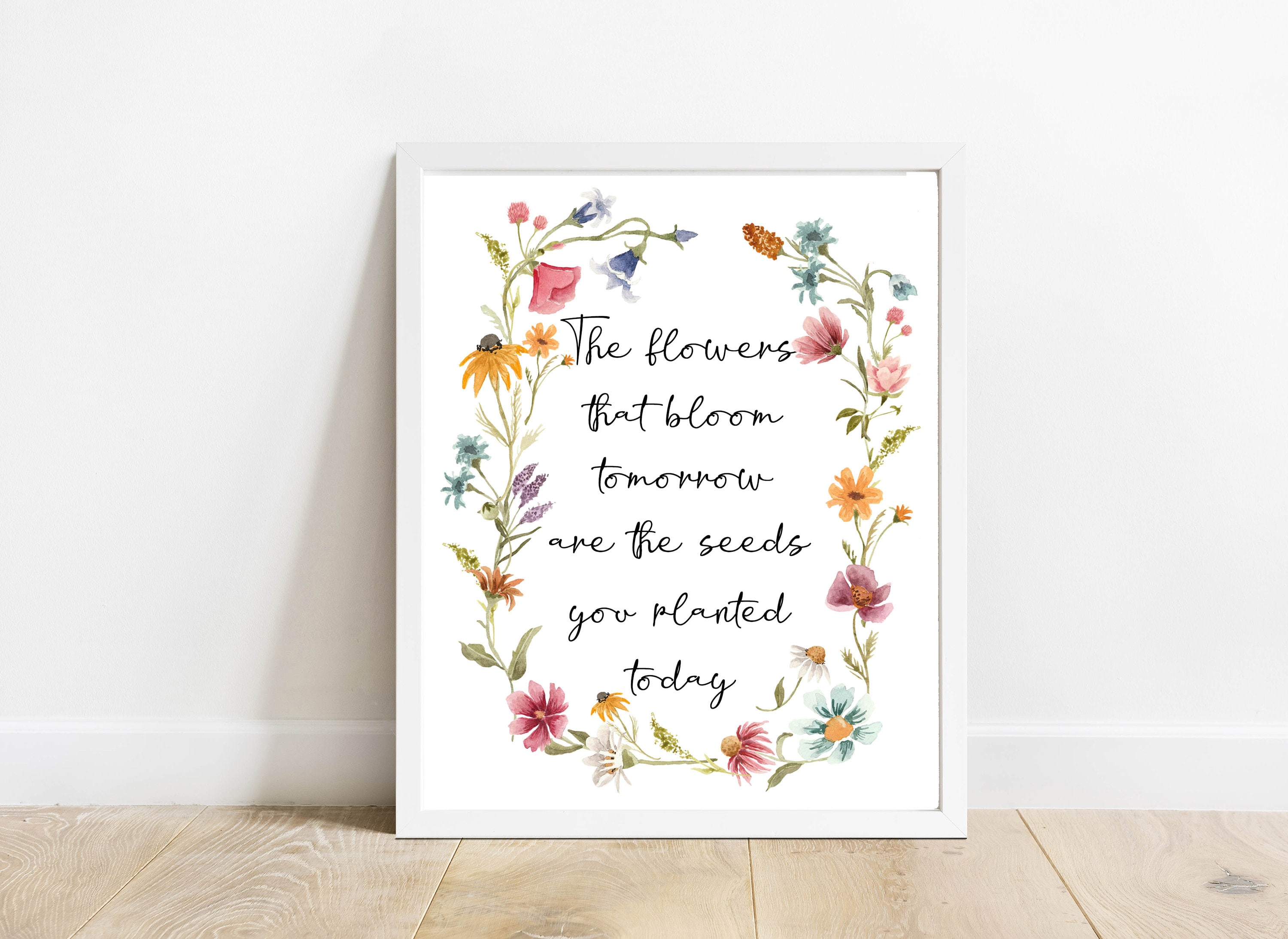 The Flowers That Bloom Tomorrow Are the Seeds You Planted Today Printable Sign Inspirational Quote 5x7 8x10 11x14 16x20 DIY Wildflower Sign Etsy