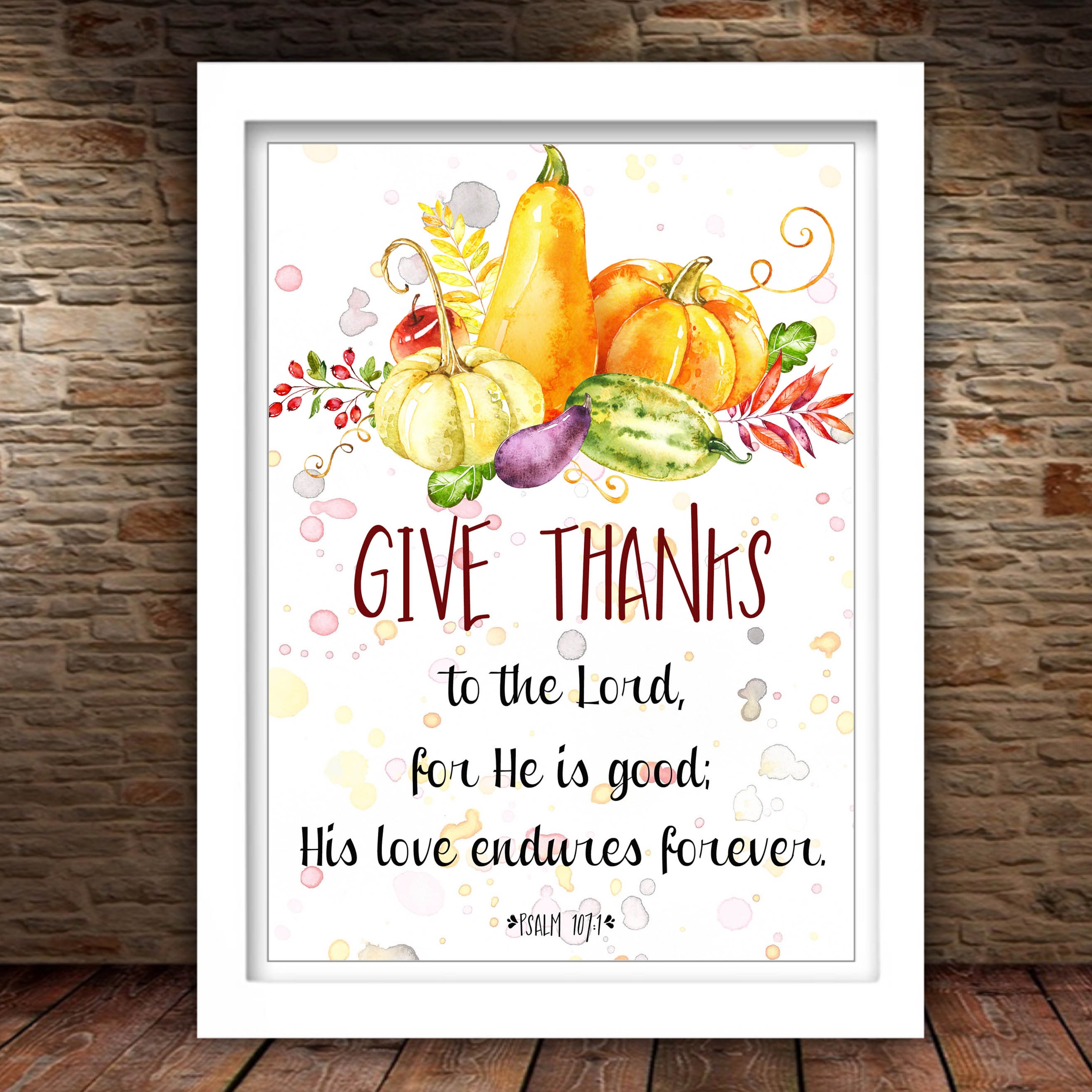 Psalm 107:1 Printable Give Thanks To The Lord For He Is Good | Etsy