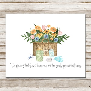 The Flowers That Bloom Tomorrow Are the Seeds You Planted Today ...