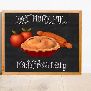 Eat More Pie Printable Wall Art Made Fresh Daily 5x7 8x10 11x14 16x20 ...