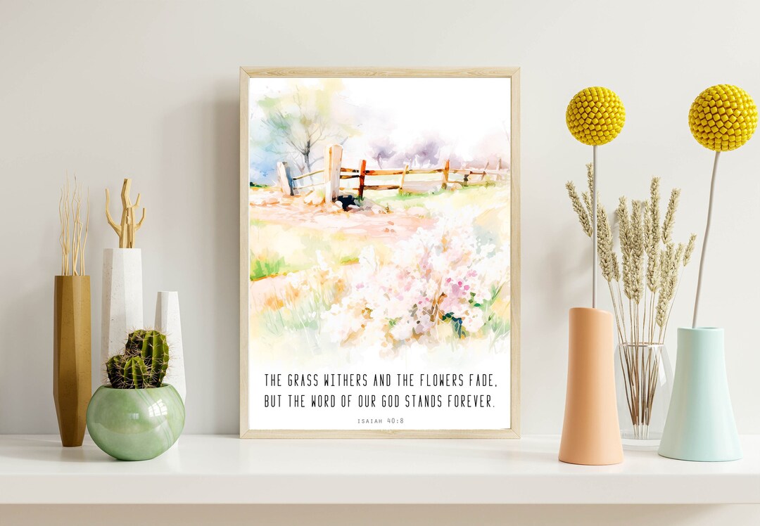 Isaiah 40:8 Printable Bible Verse Sign the Grass Withers the Flower ...