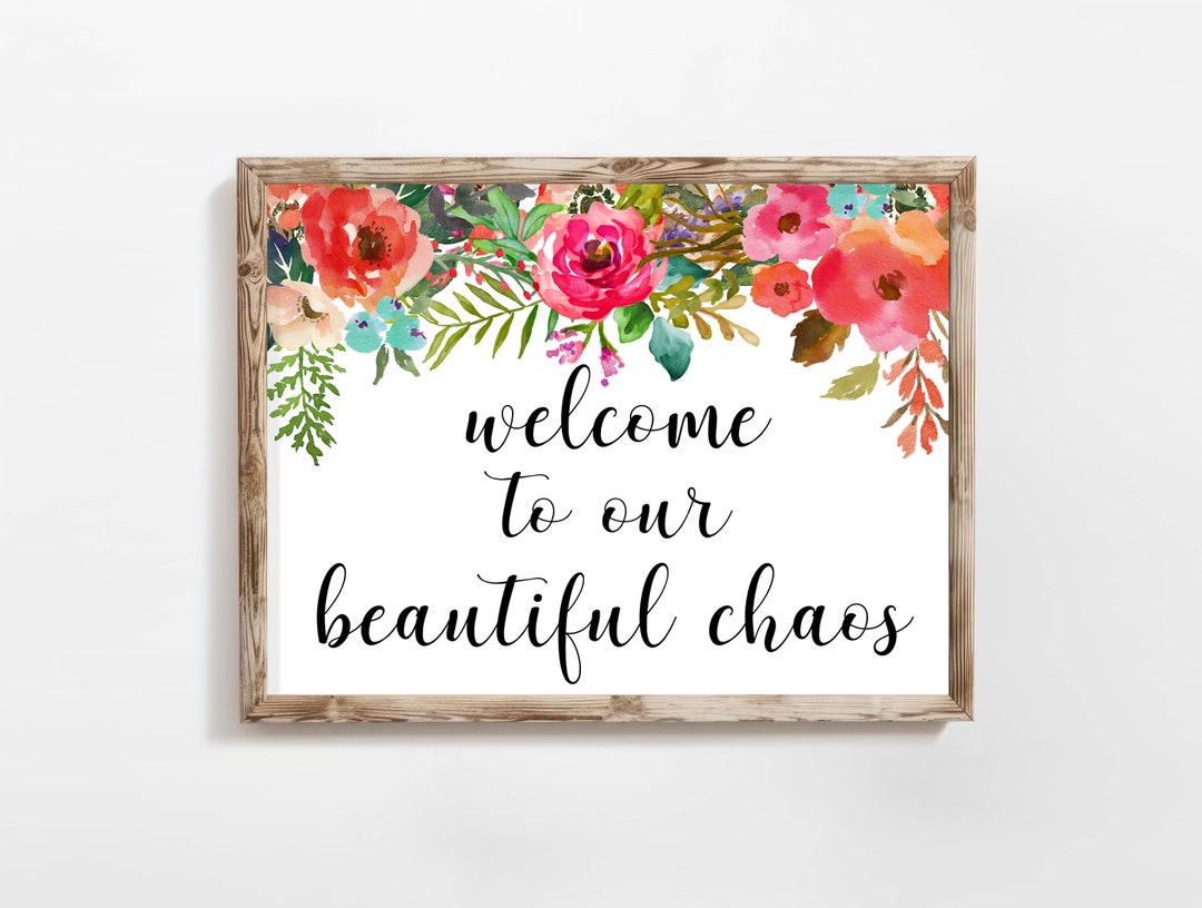 Welcome to Our Beautiful Chaos Printable Home Decor Sign 5x7 8x10 11x14 ...