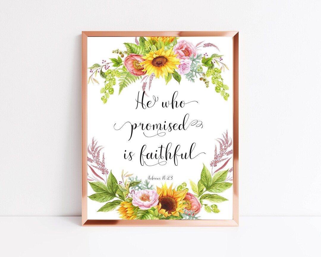Hebrews 10:23 He Who Promised is Faithful Printable Bible Verse Home ... Hebrews 10:23 He Who Promised is Faithful Printable Bible Verse Home ...