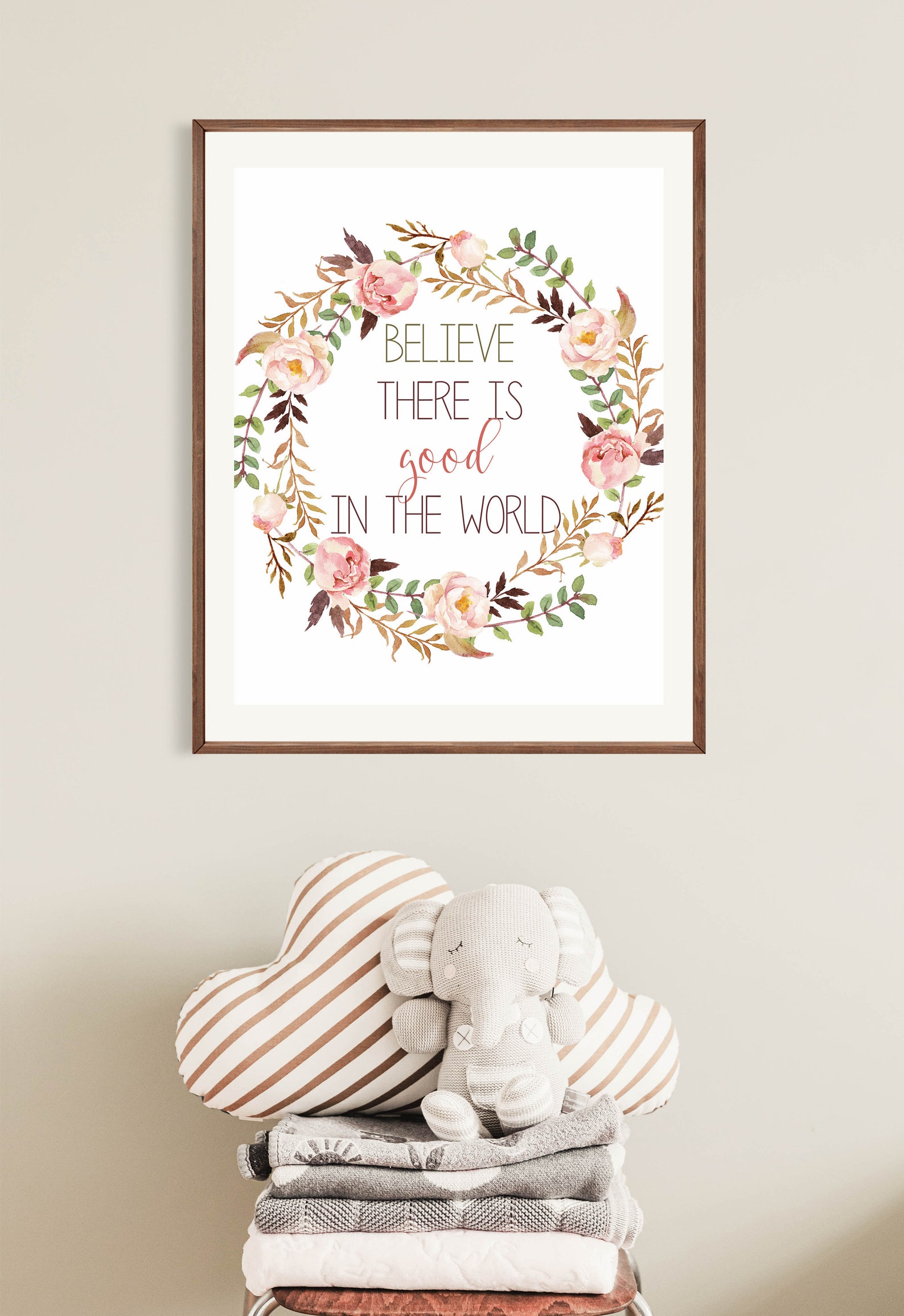 Believe There is Good in the World Quote Printable 5x7 8x10 | Etsy