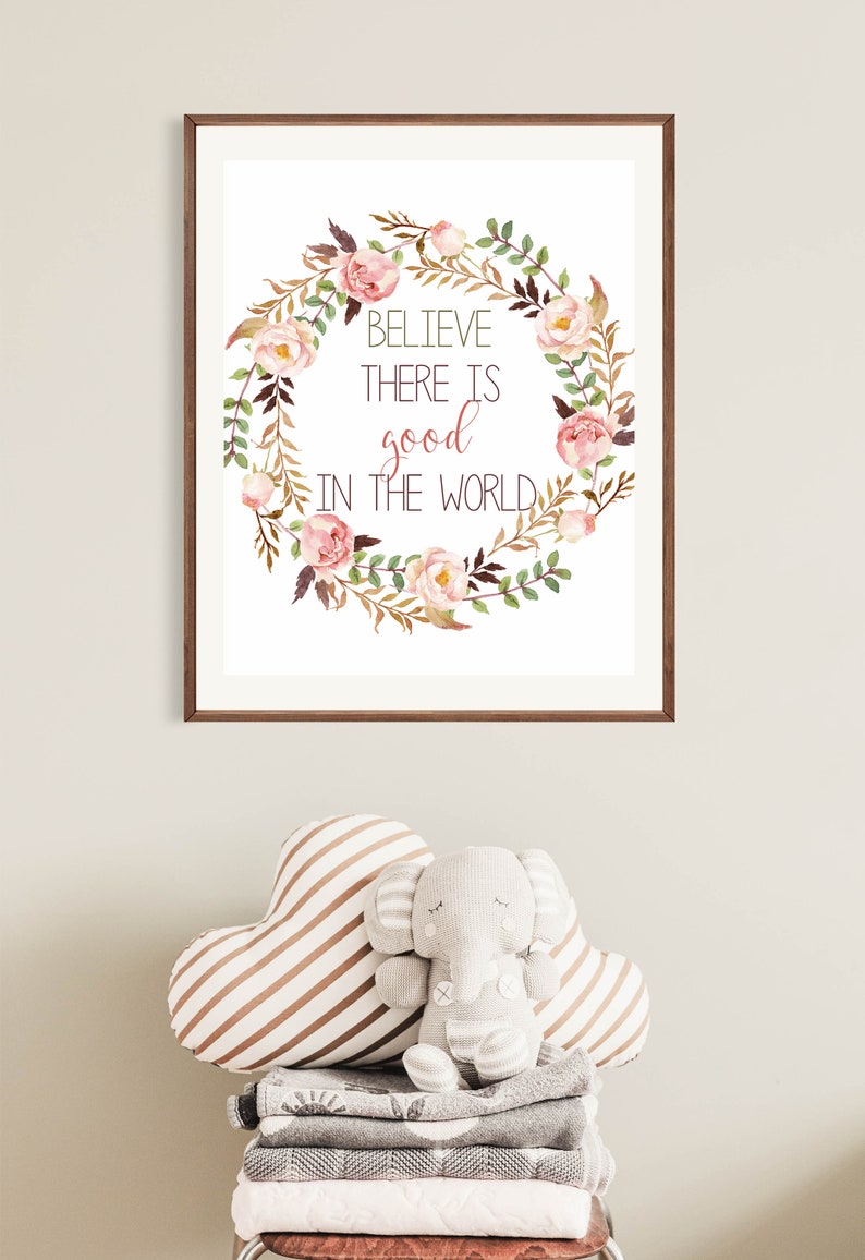 Believe There is Good in the World Quote Printable 5x7 8x10 - Etsy