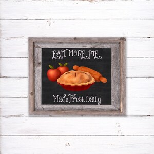 Eat More Pie Printable Wall Art Made Fresh Daily 5x7 8x10 11x14 16x20 ...