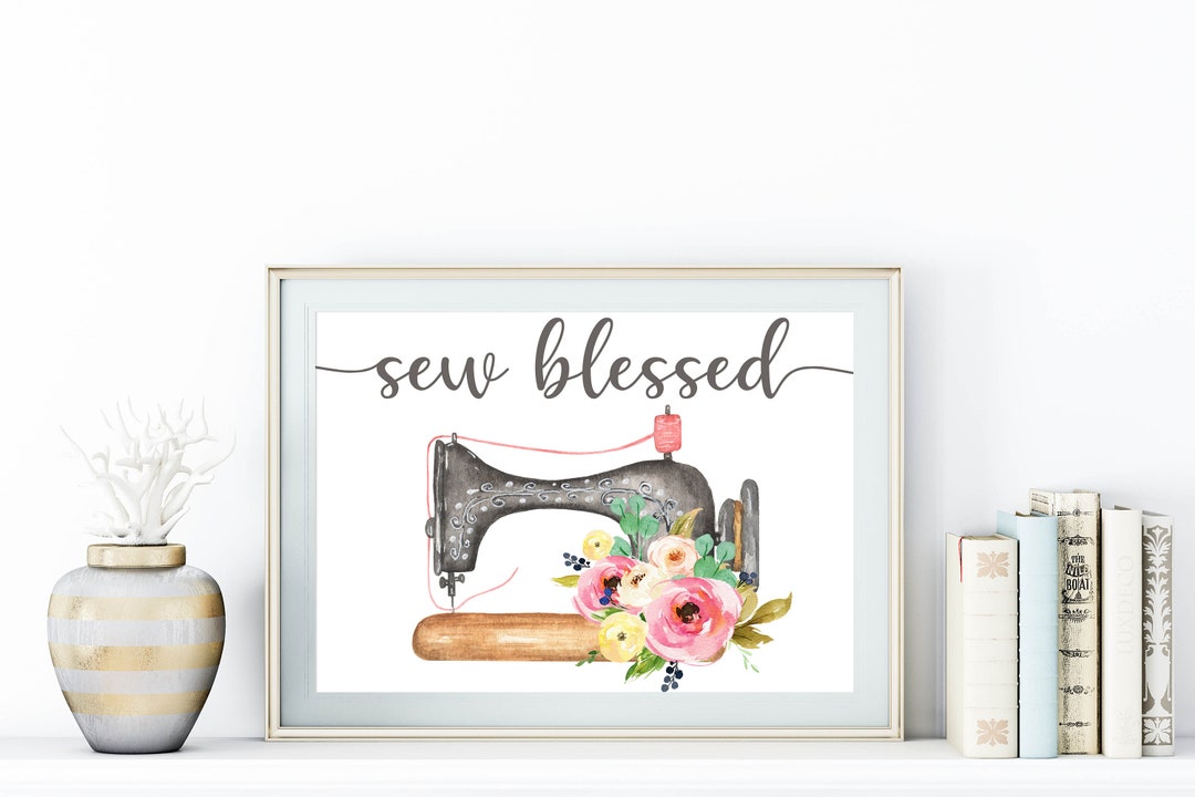 Sew Blessed Floral Sewing Machine Printable Sewing Print Craft Room ...