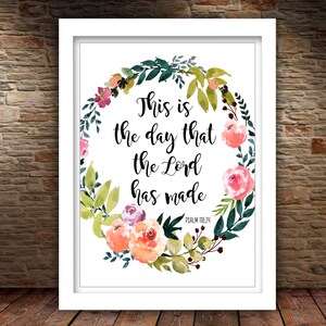 Psalm 118 24 This is the Day That the Lord Has Made Scripture Print ...