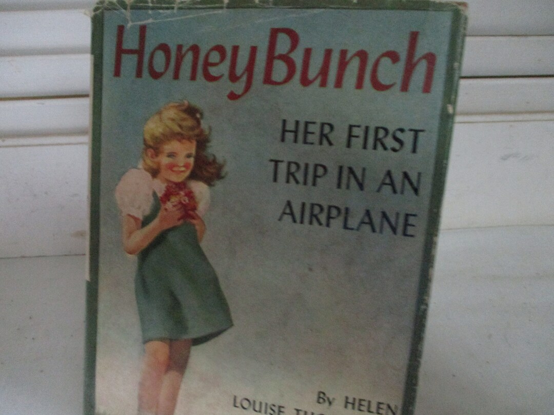 Honey Bunch Her First Trip in an Airplane, by Helen Louise Thorndyke, Copyright 1931, Hardback ...