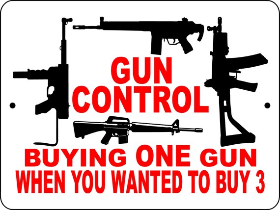 Items similar to Guns Control Sign 9"x12" "ALUMINUM" GC1 on Etsy