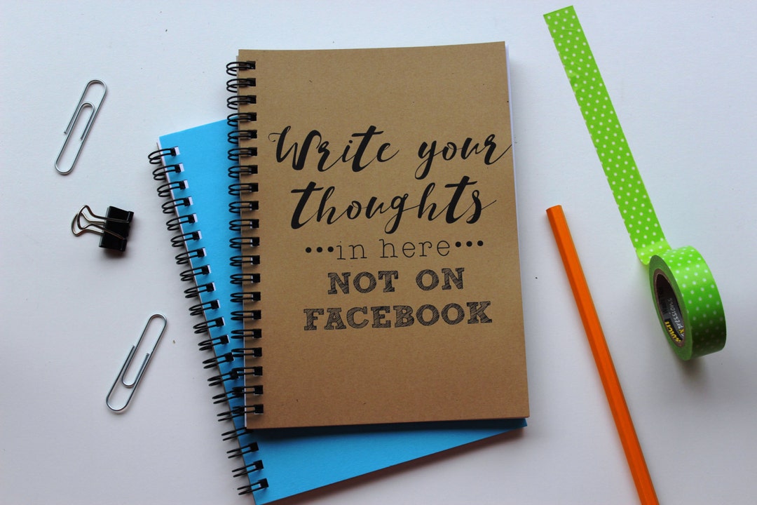 Write Your Thoughts in Here and Not on Facebook- 5 X 7 Journal - Etsy
