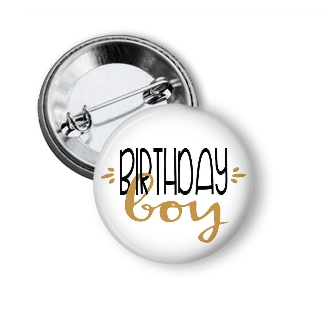 Birthday Boy Button Pin Gift for Him - Etsy