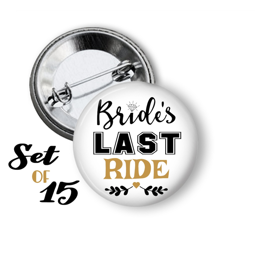 Bachelorette Party Brides Last Ride Buttons Set of 15 With - Etsy
